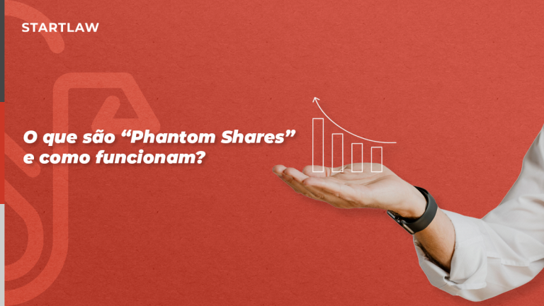 O que são “Phantom Shares” e como funcionam? - StartLaw